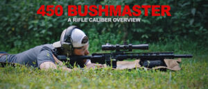 450 Bushmaster - A Rifle Caliber Overview