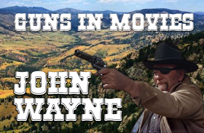 Guns John Wayne Used in Movies